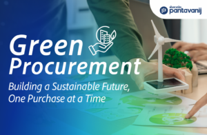 Green Procurement: Building a Sustainable Future - Pantavanij
